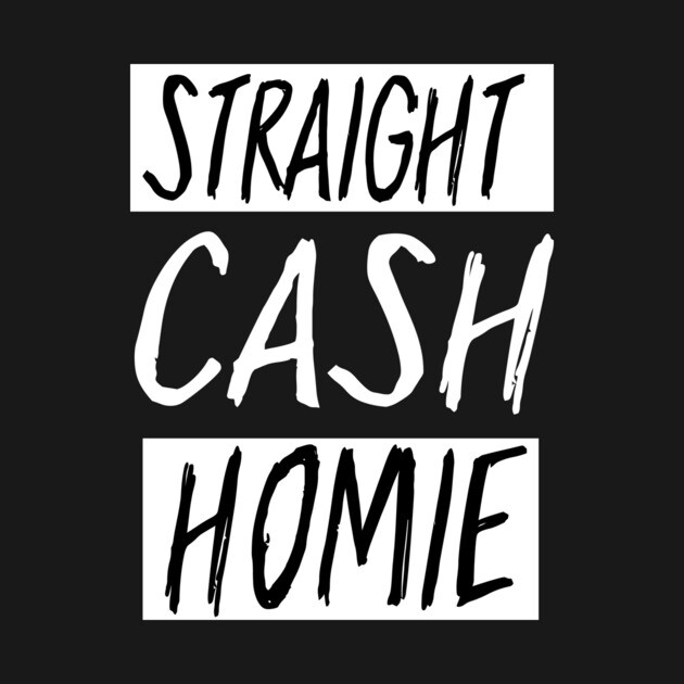 Randy Moss Straight Cash Homie Quote - Straight Cash Homie - T-Shirt ...