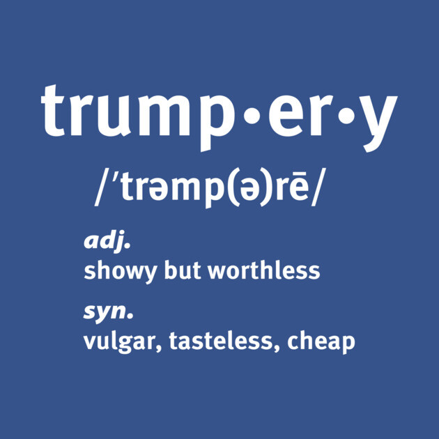 Trumpery - Trumpery Definition - T-Shirt | TeePublic