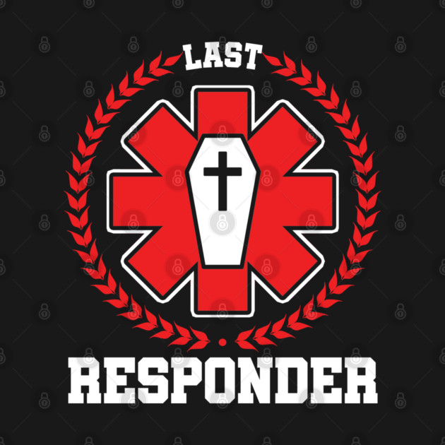 Embalmer Funeral Mortician Gift Last Responder Funny Funeral Service ...