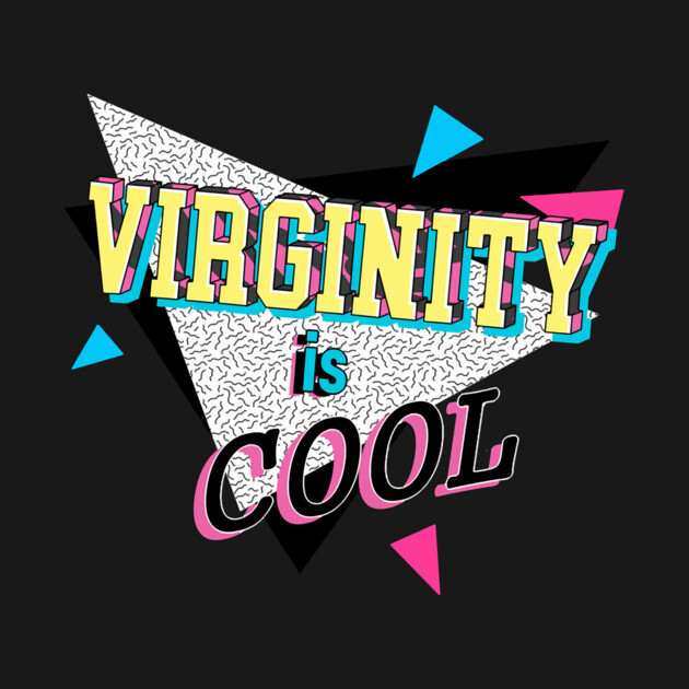 virginity is cool