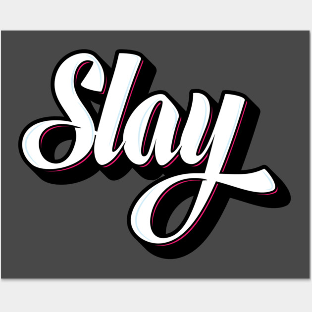 Slay Graffiti - Slay - Posters and Art Prints | TeePublic