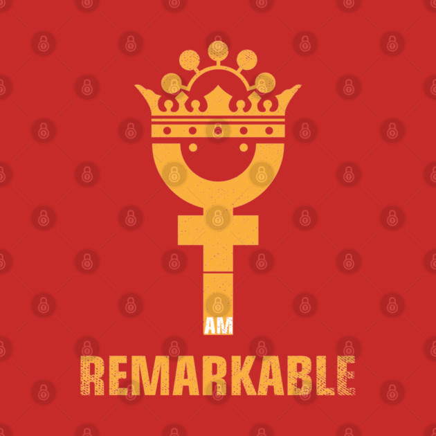 I Am Remarkable - I Am Remarkable - T-Shirt | TeePublic