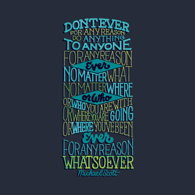 michael scott don't ever