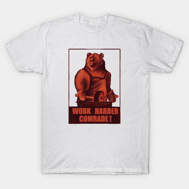 work harder comrade
