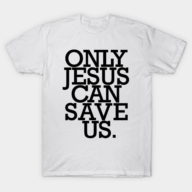 only jesus can save