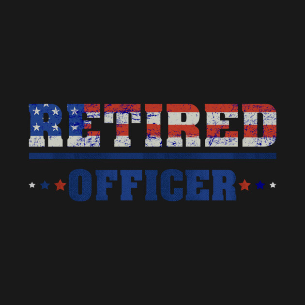 Retired Police Officer Proud Patriotic Officer American Flag - Retired ...