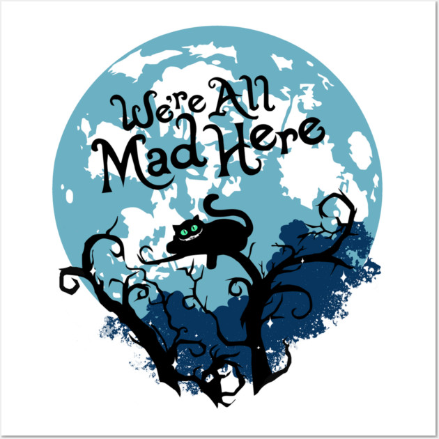 we're all mad here