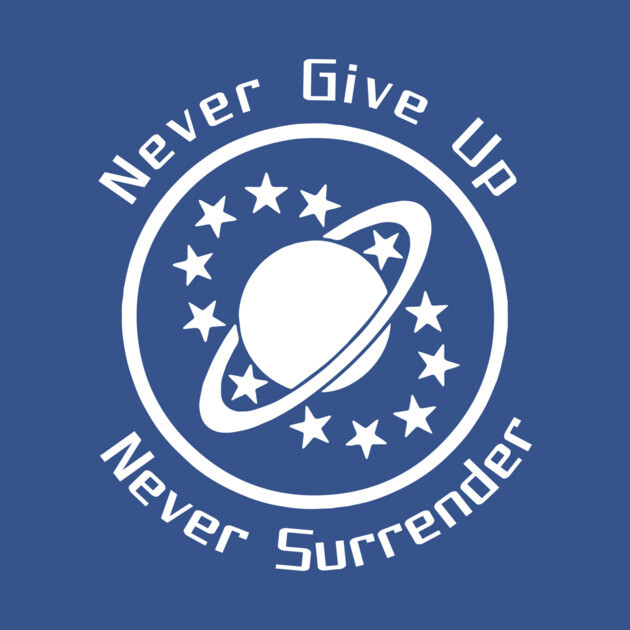 never give up never surrender