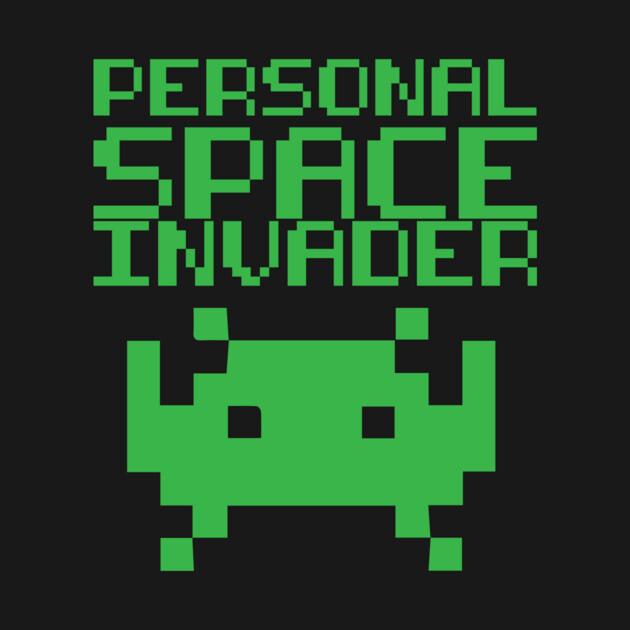 personal space invader