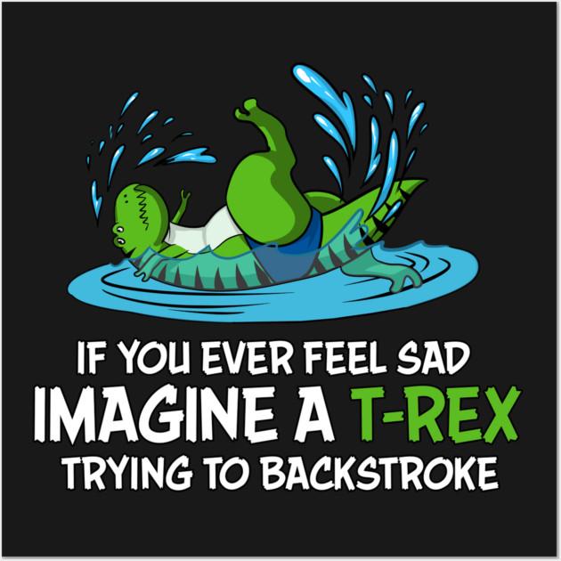 t rex hates backstroke