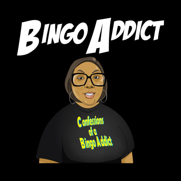Bingo Addict Tee - Confessions Of A Bingo Addict - Pin | TeePublic