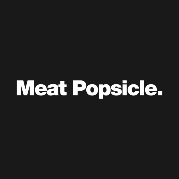 human meat popsicle
