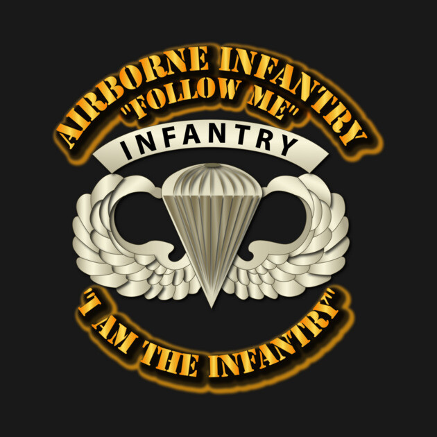 Airborne Badge - Infantry - Follow Me I am the Infantry - The - T-Shirt ...