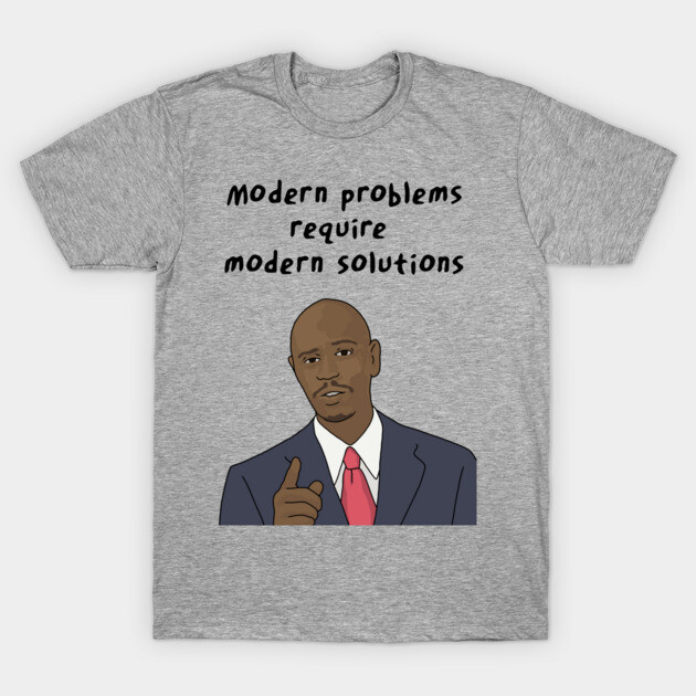 Dave Chappelle, Modern Problems Require Modern Solutions - Dave ...