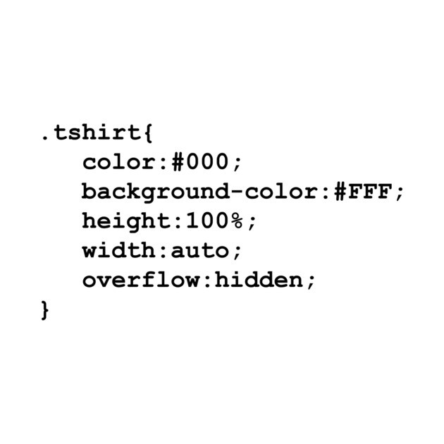 CSS Shirt - Funny - T-Shirt | TeePublic