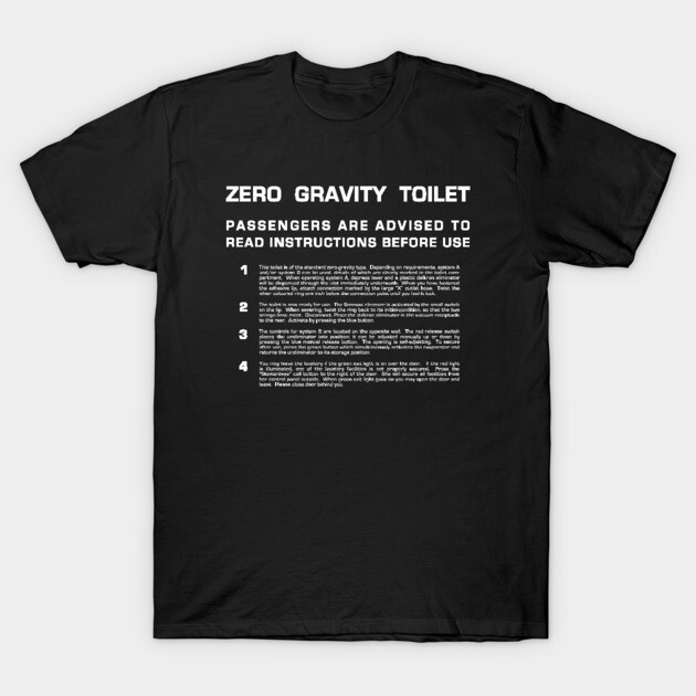 Zero Gravity Toilet (white text) - 2001 A Space Odyssey - T-Shirt ...