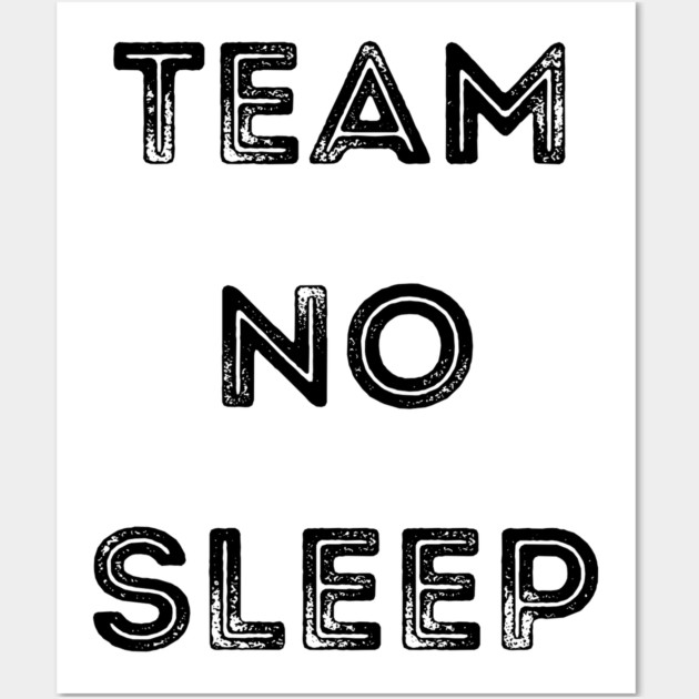 team no sleep