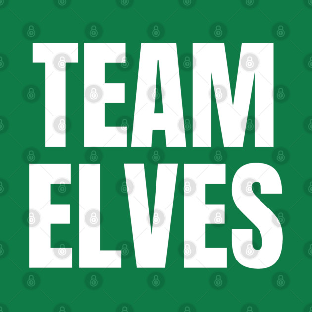 Team Elves My Favorite Christmas Character - Elves - T-Shirt | TeePublic