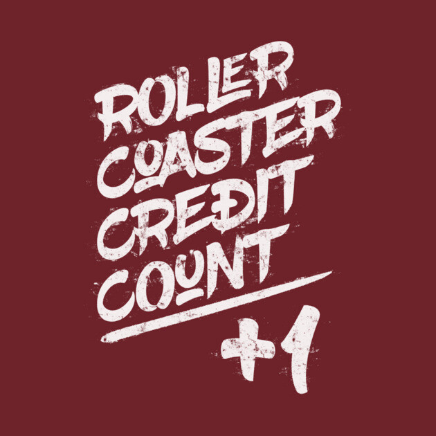 Roller Coaster Credit Count +1, Funny Coaster Enthusiast - Roller ...
