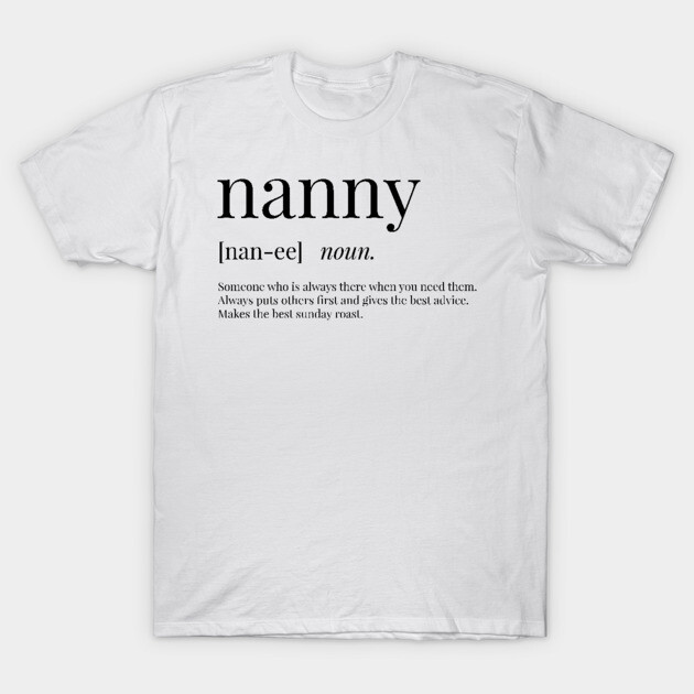 Nanny Definition - Nanny - T-Shirt | TeePublic