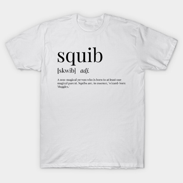 Squib Definition - Squib - T-Shirt | TeePublic