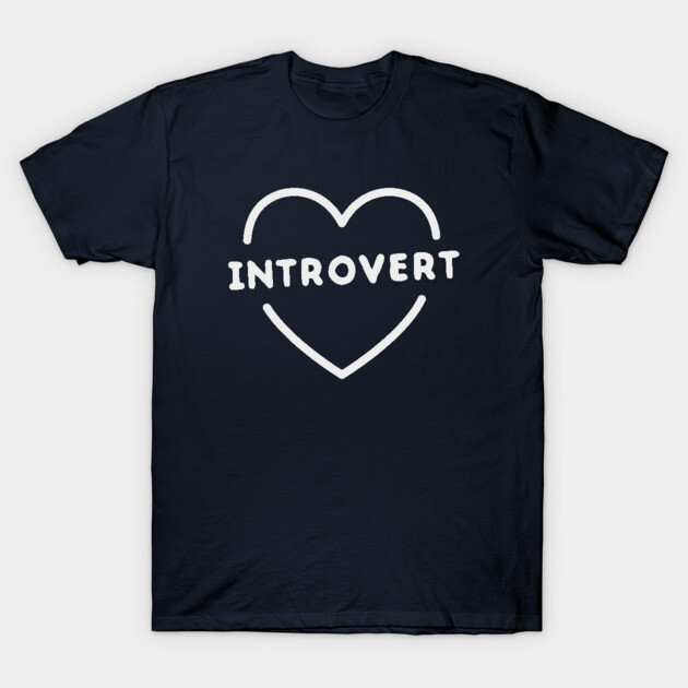 Funny introvert heart t-shirt - Introvert - T-Shirt | TeePublic