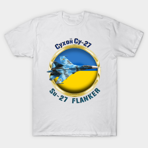 Su-27 Flanker Ukraine - Su 27 Flanker - T-Shirt | TeePublic