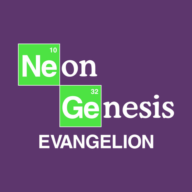 Breaking Bad & Neon Genesis Evangelion - Neon Genesis Evangelion - T ...