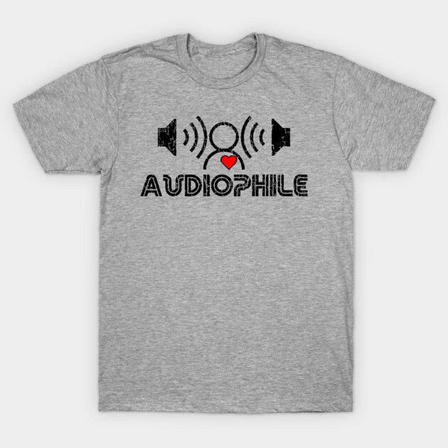 Audiophile - Audiophile - T-Shirt | TeePublic