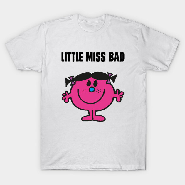 LITTLE MISS BAD - Little Miss - T-Shirt | TeePublic