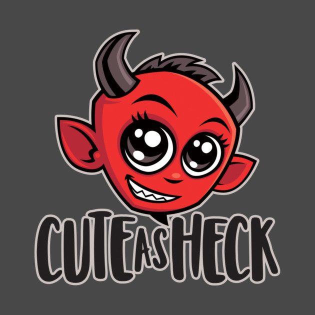 Cute as Heck Devil - Devilish - T-Shirt | TeePublic
