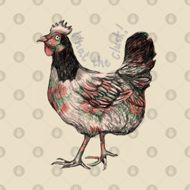 What the Cluck Chicken - Cluck - T-Shirt | TeePublic