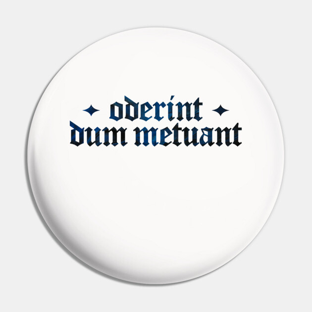 oderint dum metuant