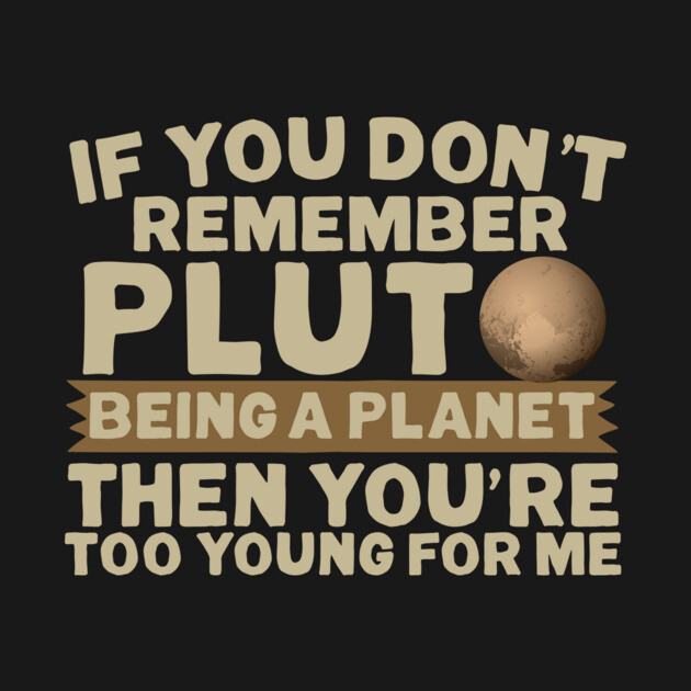 i remember when pluto was a planet