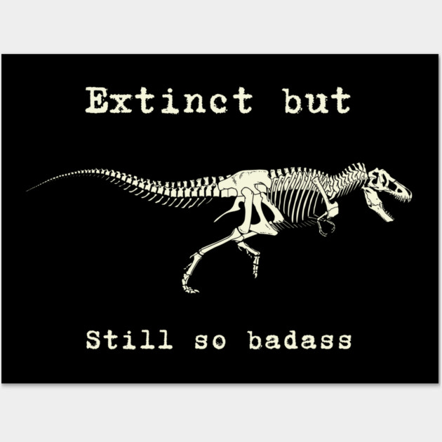 Tyrannosaurus - T-Rex - Extinct but still so badass - dinosaur ...