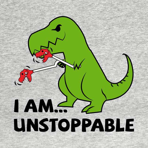 unstoppable t rex