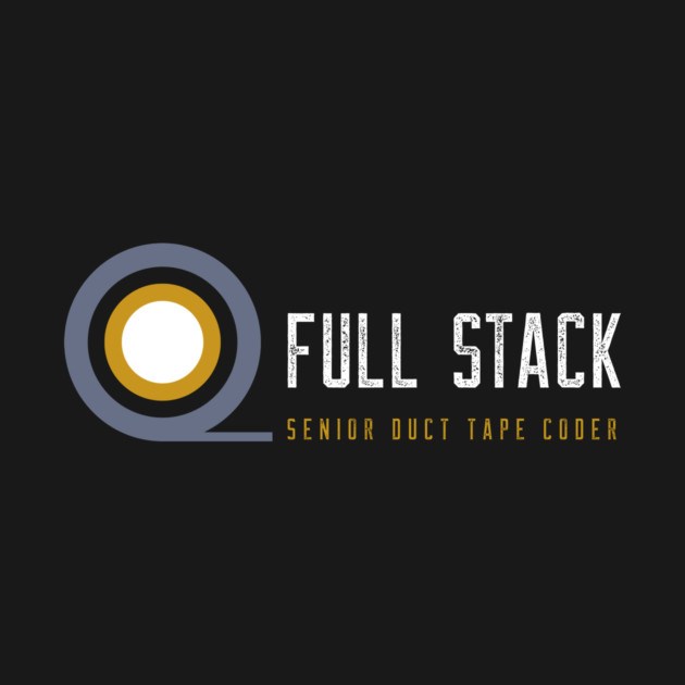 Full stack senior duct tape coder - Developer - T-Shirt | TeePublic