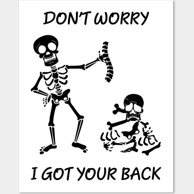 i got your back skeleton