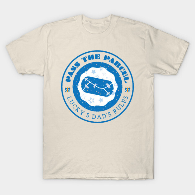 Pass The Parcel, Lucky's Dad's Rules - Luckys Dad Rules - T-Shirt ...