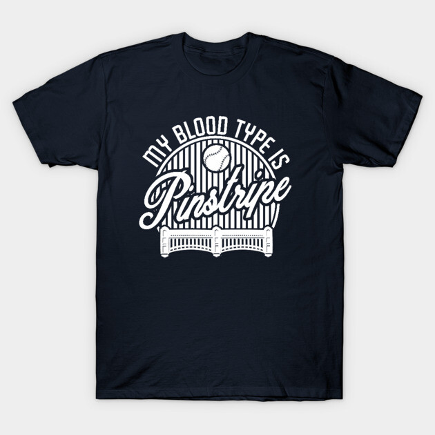Blood Type: Pinstripe Round - Yankees - T-Shirt | TeePublic
