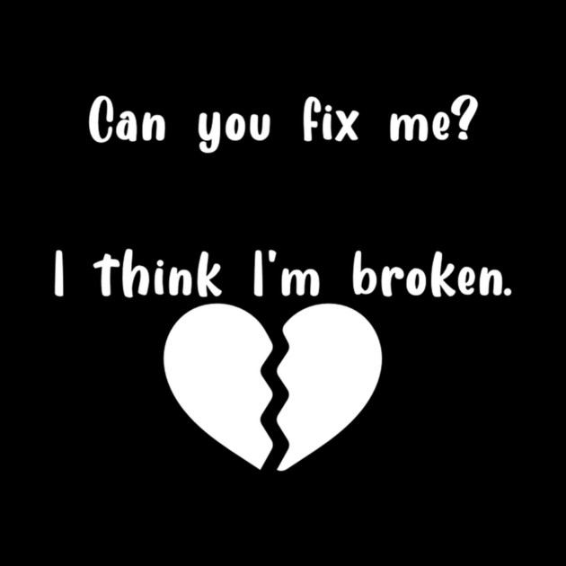 i heart broken