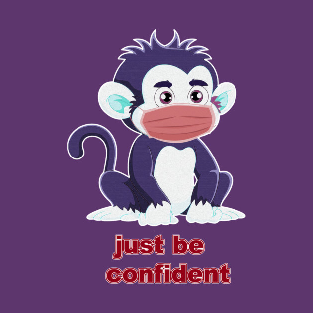 Just Be Confident: Cute Purple Monkey - Be Confident - T-Shirt | TeePublic