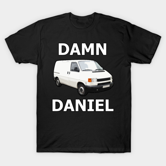 daaamn daniel