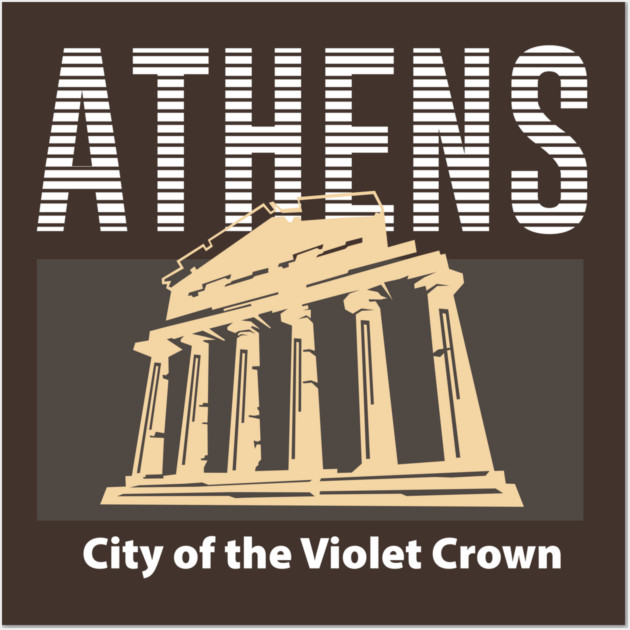 Athens, City of The Violet Crown - Athens - Posters and Art Prints ...
