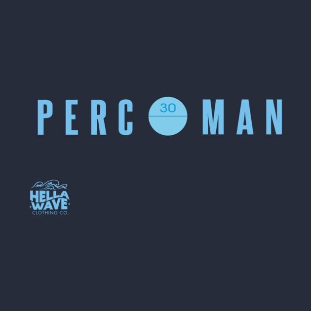 Perc Man 30 Blue OG Design - Percocet - T-Shirt | TeePublic