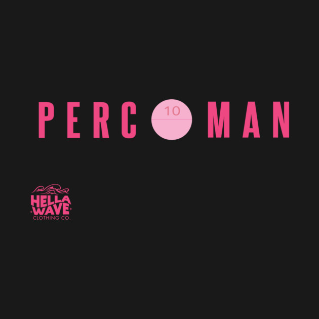 Perc Man 10 Pink OG Design - Percocet - T-Shirt | TeePublic