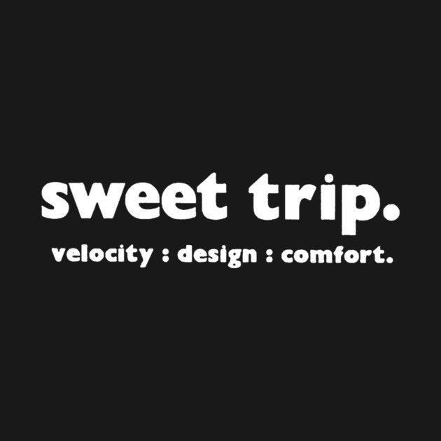 Sweet Trip Velocity : Design: Comfort. Vintage Design - Sweet Trip - T ...