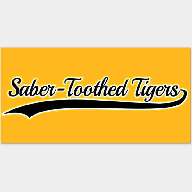 Saber Toothed Tiger Team - Sabertooth Tiger - Posters and Art Prints ...