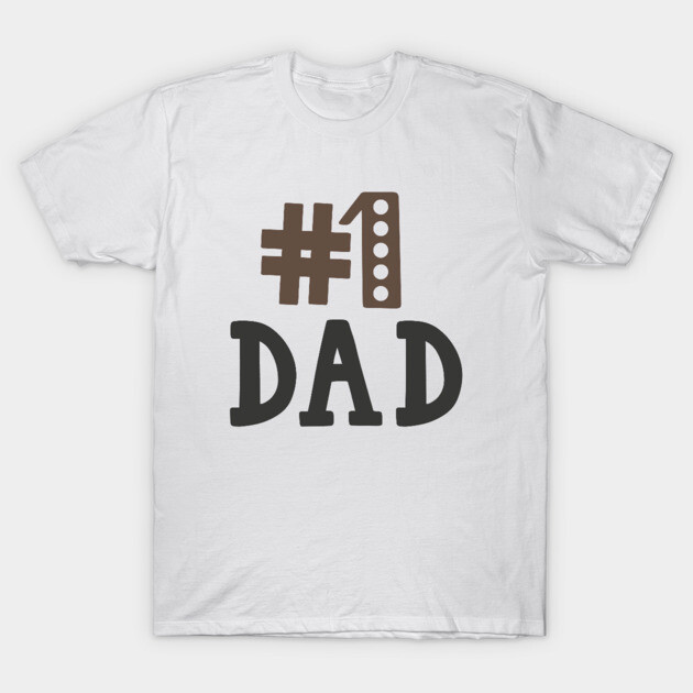 Number One dad - Number 1 Dad - T-Shirt | TeePublic