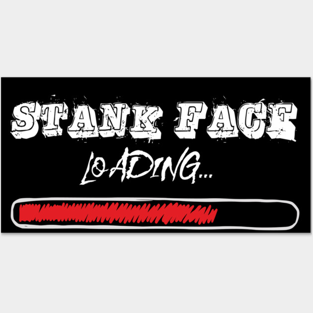 Stank Face Loading Metal Music Fan - Metal Music Lover - Posters and ...